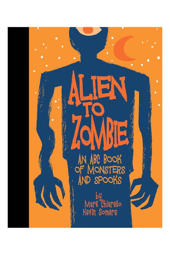 Alien to Zombie: An ABC Book Of Monsters and Spooks – CHROME
